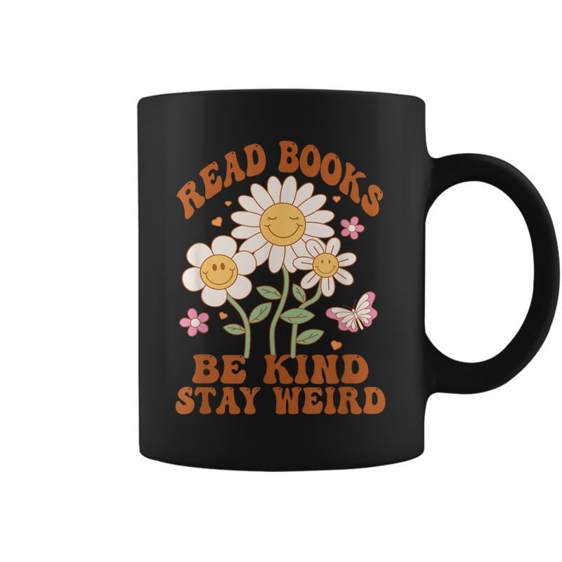70S Flower Groovy And Funny Read Books Be Kind Stay Weird Coffee Mugs ...