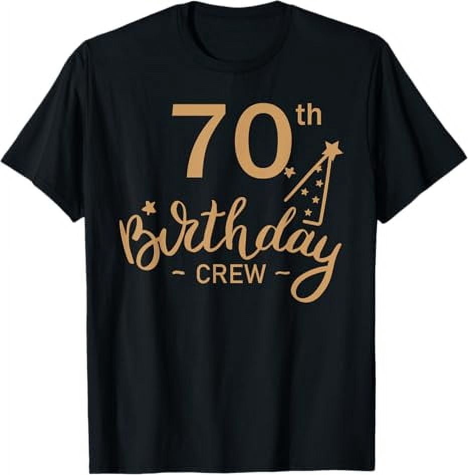 70th Birthday Crew 70 Party Crew Group Friends BDay Gift T-Shirt ...