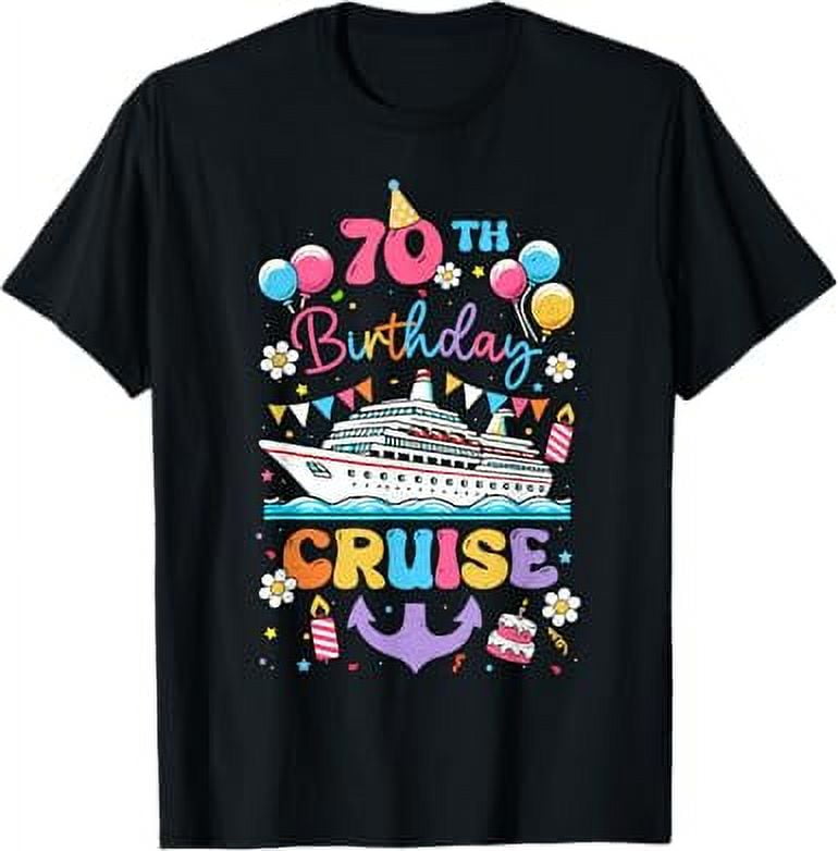 70th Birthday Cruise 70 Years Old Birthday Cruising Crew T-Shirt-M ...