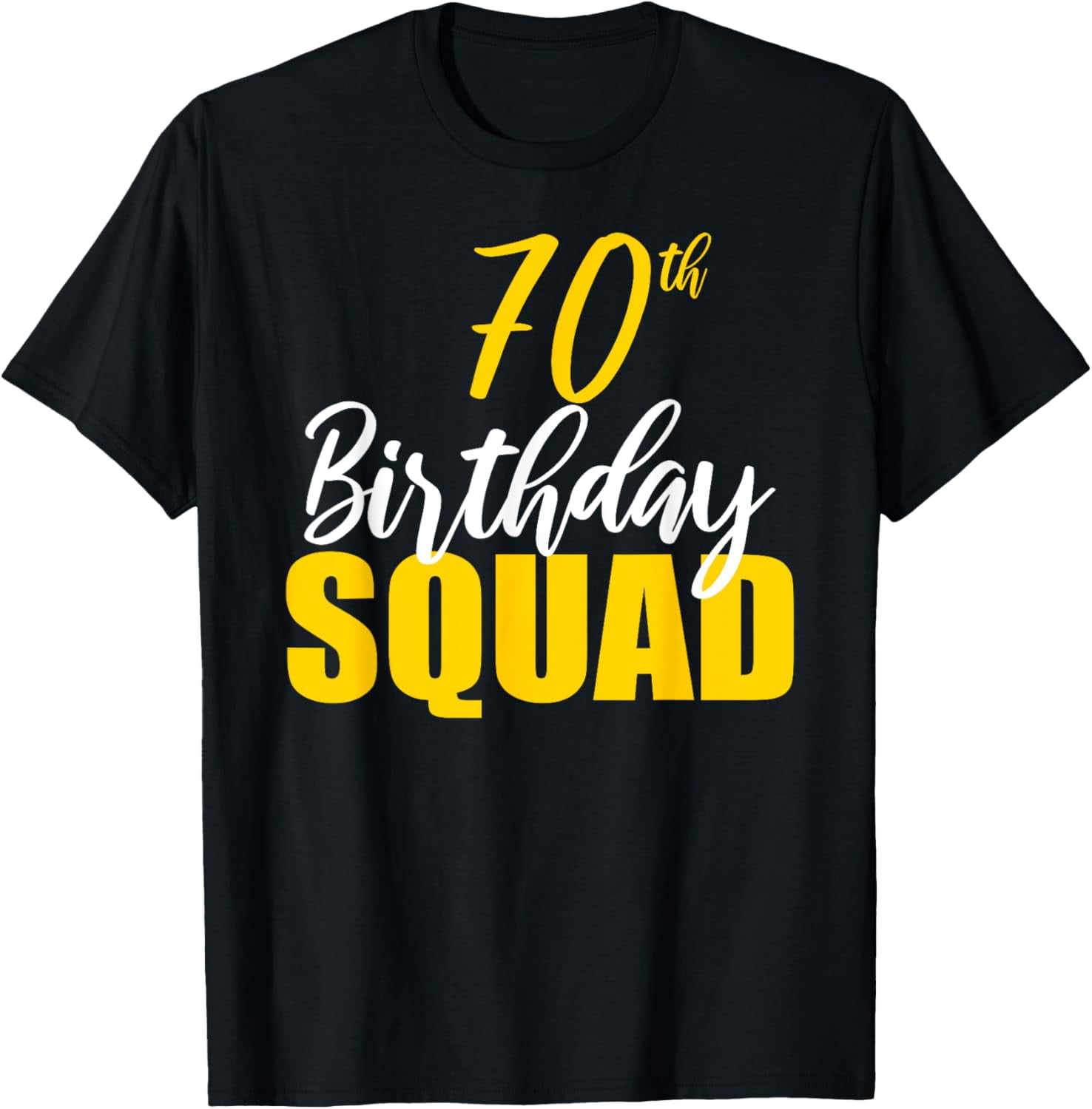 70th Happy Birthday Squad Party Bday Family GroupReunion T-Shirt ...