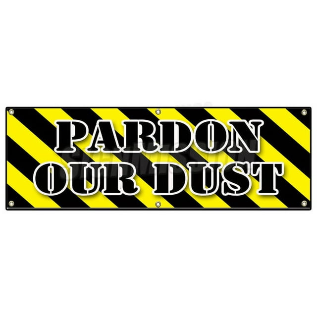 72" PARDON OUR DUST BANNER SIGN construction apology workers - Walmart.com