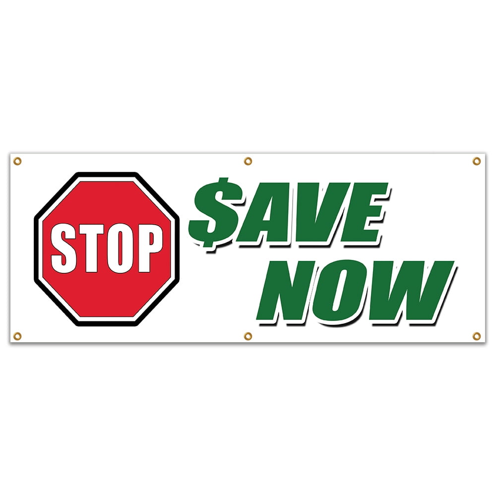 72" STOP! SAVE NOW BANNER SIGN huge sale savings discounts 50% low prices - Walmart.com