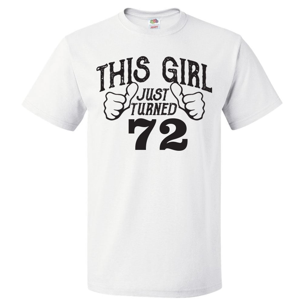 72nd Birthday Gift For 72 Year Old This Girl Turned 72 T Shirt Gift ...