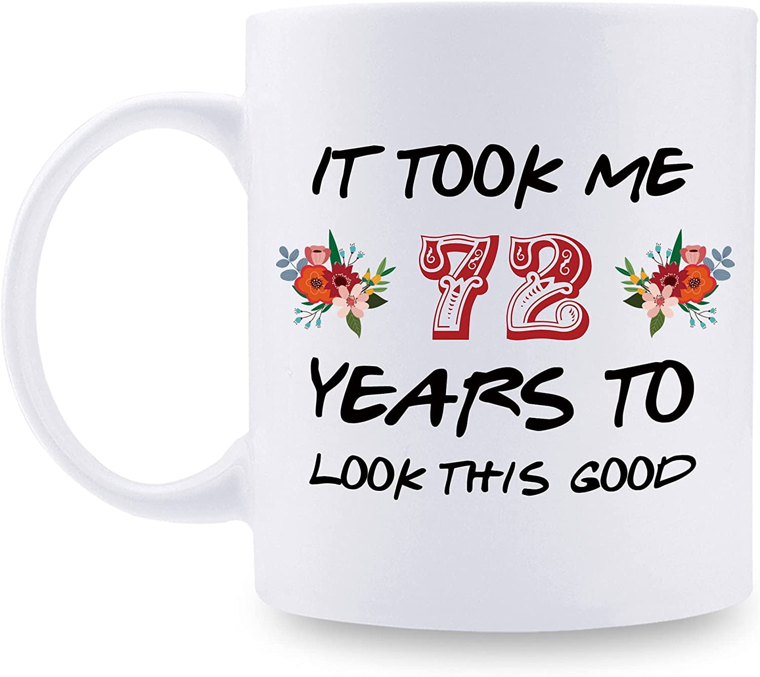 72nd Birthday Gifts for Women - It Took Me 72 Years To Look This Good ...