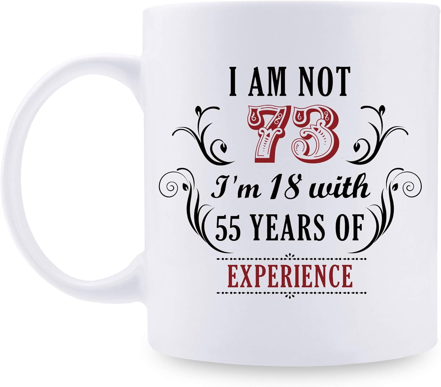 73rd Birthday Gifts for Women Men - I''m Not 73 I''m 18 with 55 Years ...