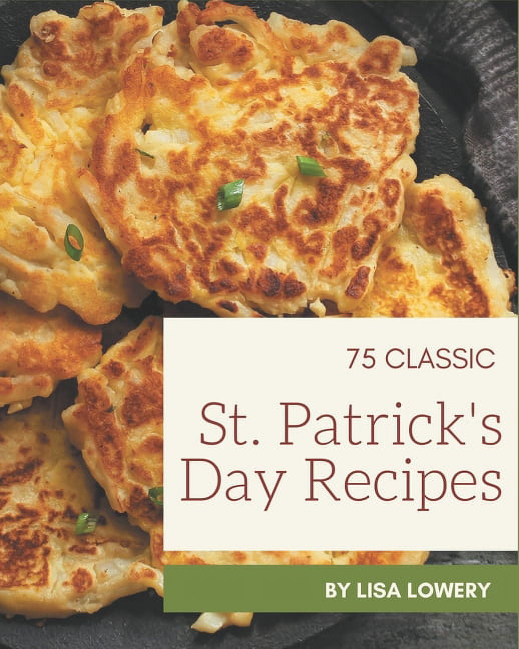 75 Classic St. Patrick's Day Recipes: A Timeless St. Patrick's Day ...