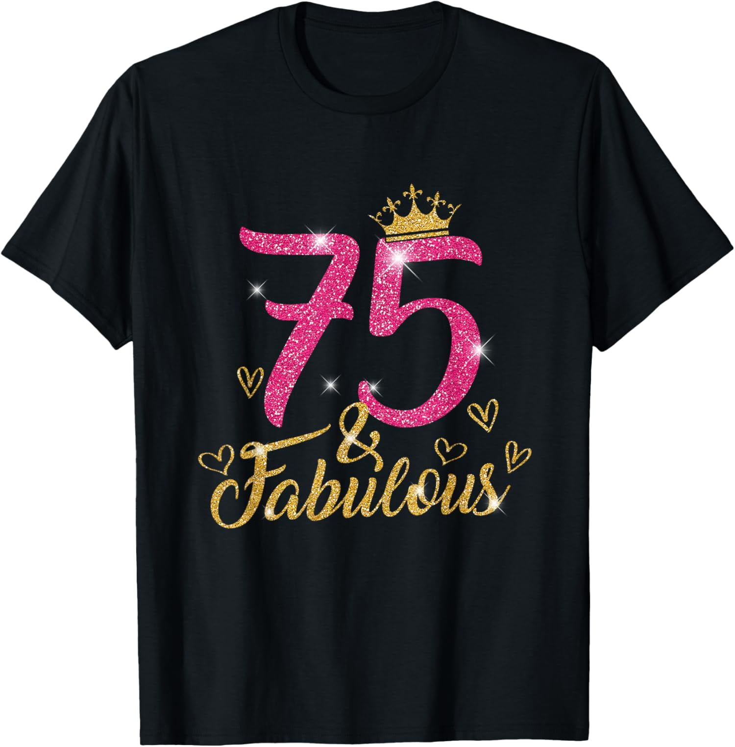 75 & Fabulous 75 Year Old Gifts 75th Birthday Crown T-Shirt - Walmart.com