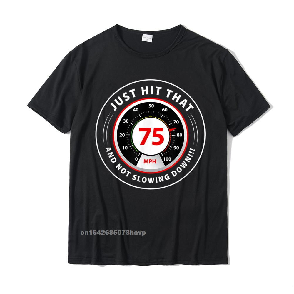 75th Birthday Ideas For Men Speedometer 75 Mph Graphic T-Shirt Normal ...