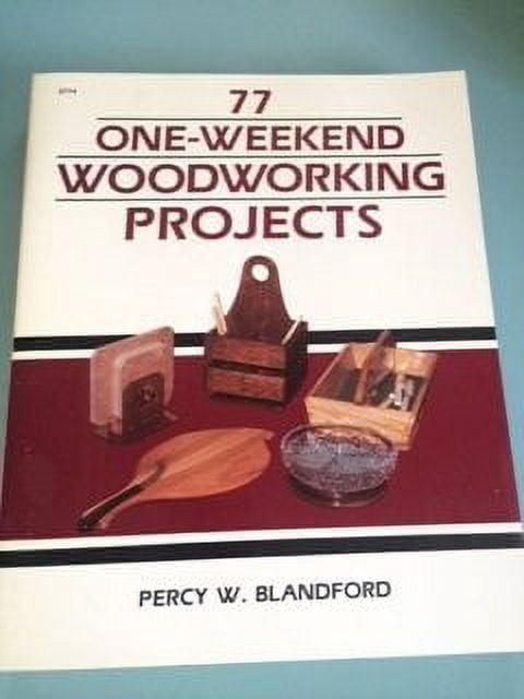 Pre-Owned 77 One-Weekend Woodworking Projects : S 9780830627745 ...