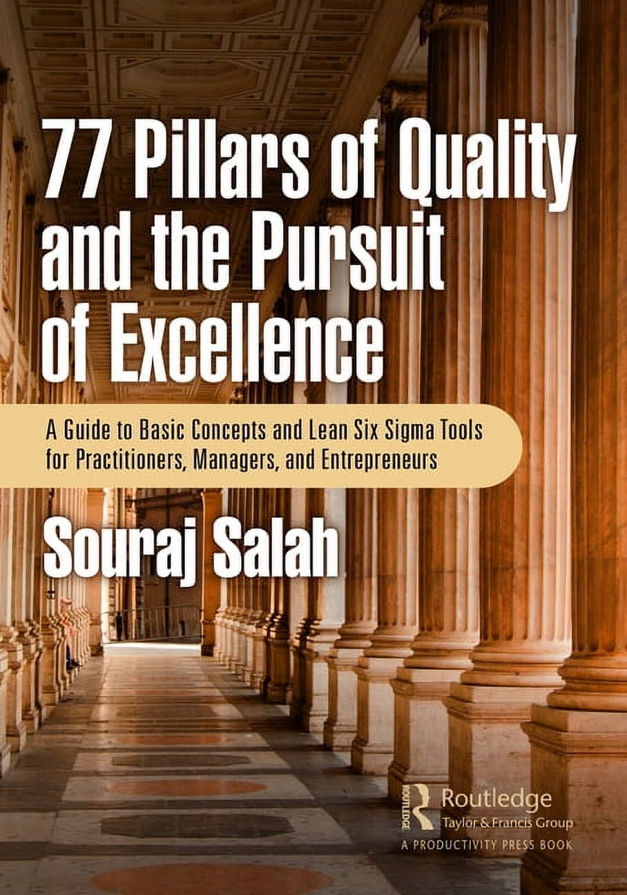 77 Pillars of Quality and the Pursuit of Excellence: A Guide to Basic ...