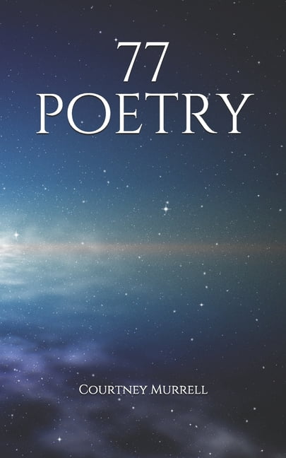 77 poetry Paperback 1777459532 9781777459536 Courtney Murrell - Walmart.com