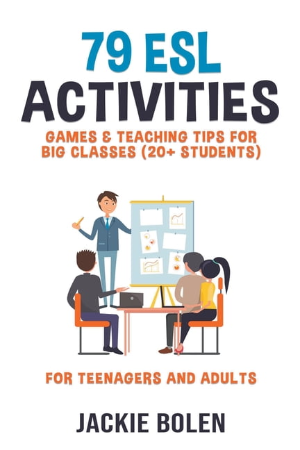 79 ESL Activities, Games & Teaching Tips for Big Classes (20+ Students ...