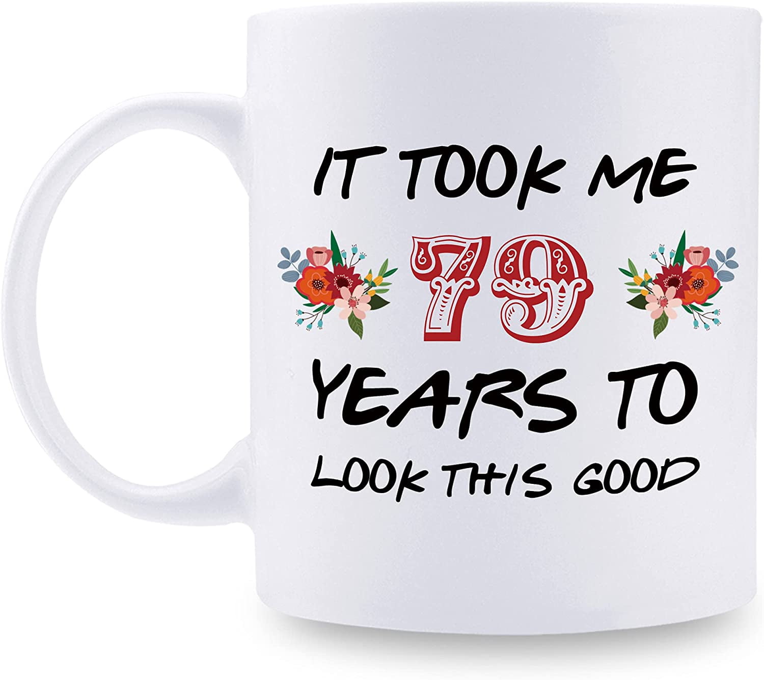 79th Birthday Gifts for Women - It Took Me 79 Years To Look This Good ...