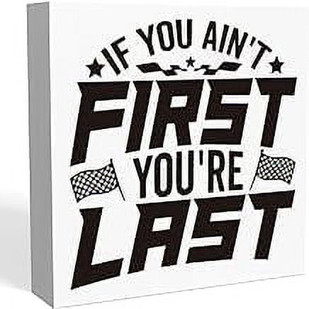 7X7 Inch Funny Boy Room Decor, Racing Fans Decor, If You'Re Not First ...
