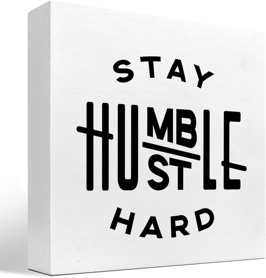 7X7 Inch Stay Humble Hustle Hard Sign,Inspirational Quote Wood Box Sign ...