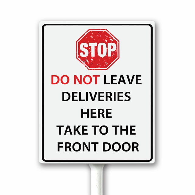 7X8.8 Inches Stop - Do Not Leave Deliveries Here, Take To The Front ...