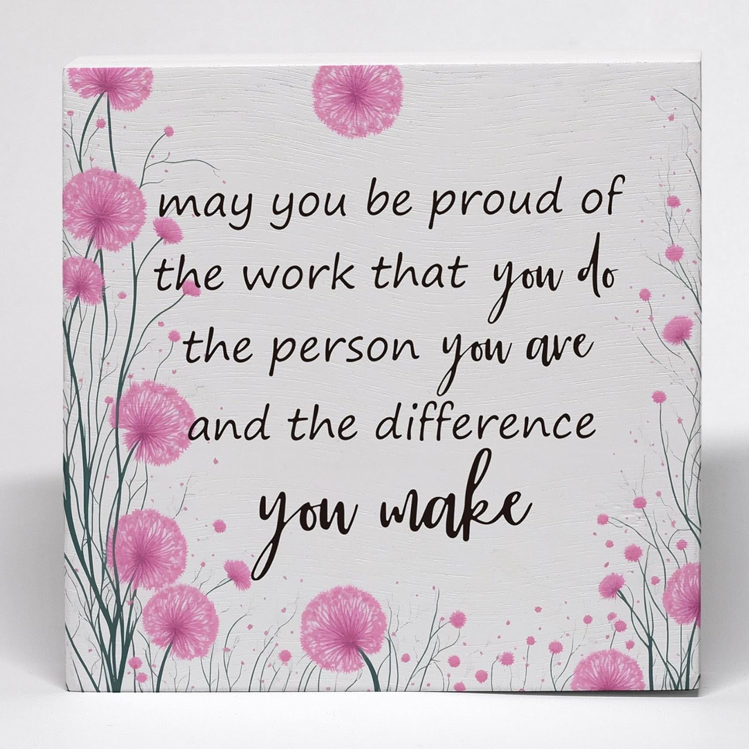 7x7 IN May You be Proud of the Work You Do Wooden Box Sign ...