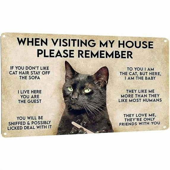 8*12inchs Cat Metal Sign When Visiting My House Please Remember Tin ...
