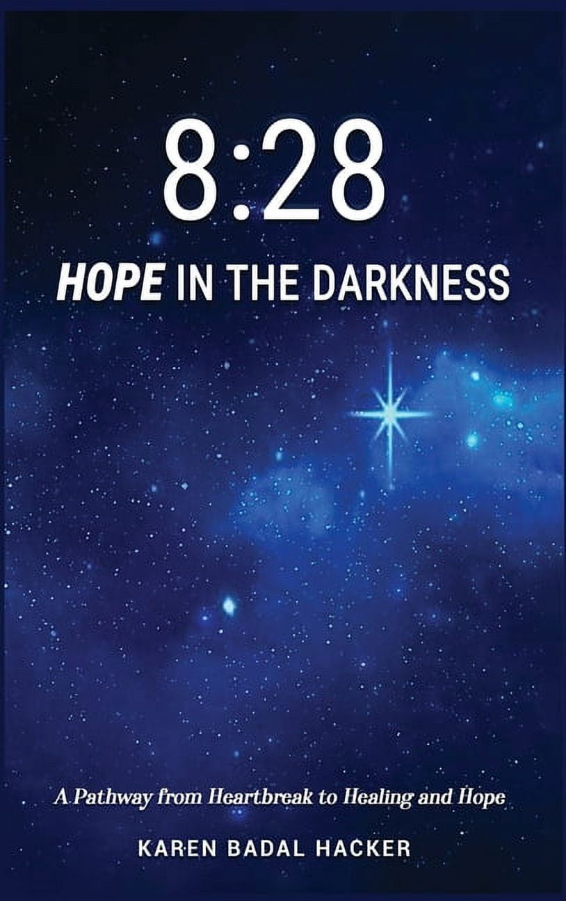8: 28 Hope in the Darkness: A Pathway from Heartbreak to Healing and ...