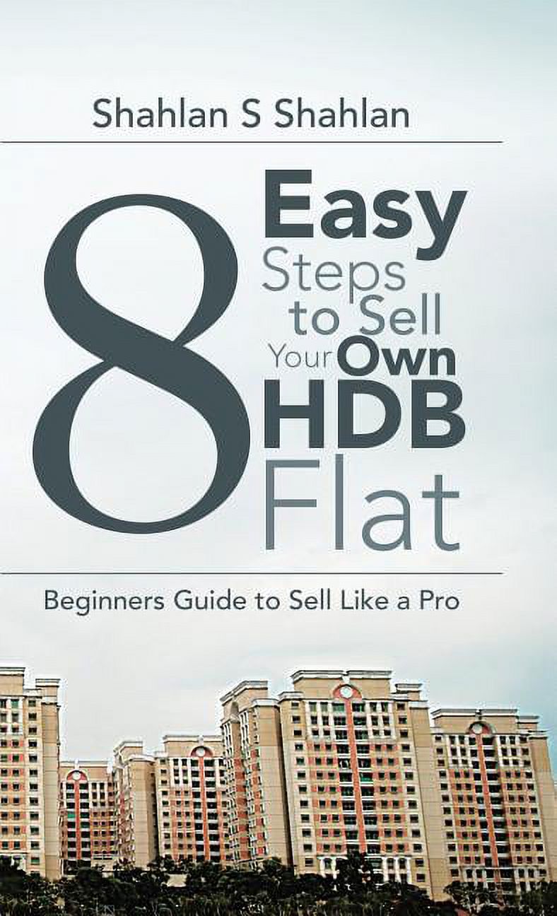 8 Easy Steps to Sell Your Own Hdb Flat : Beginners Guide to Sell Like a ...