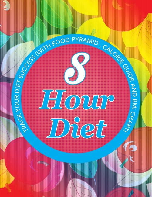 8 Hour Diet: Track Your Diet Success (with Food Pyramid, Calorie Guide ...