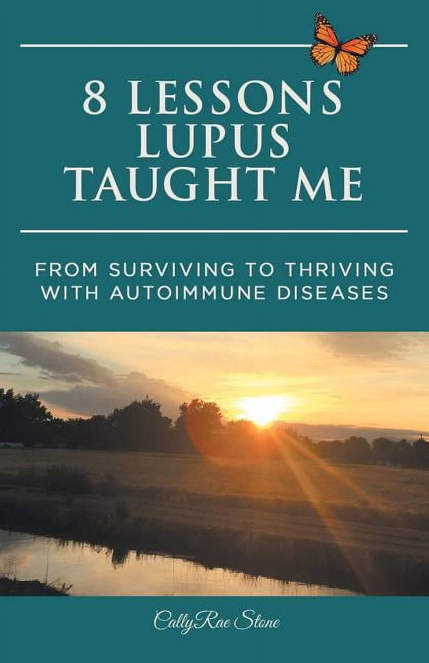 8 Lessons Lupus Taught Me: From Surviving to Thriving with Autoimmune ...