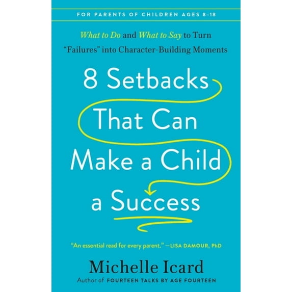 8 Setbacks That Can Make a Child a Success: What to Do and What to Say ...