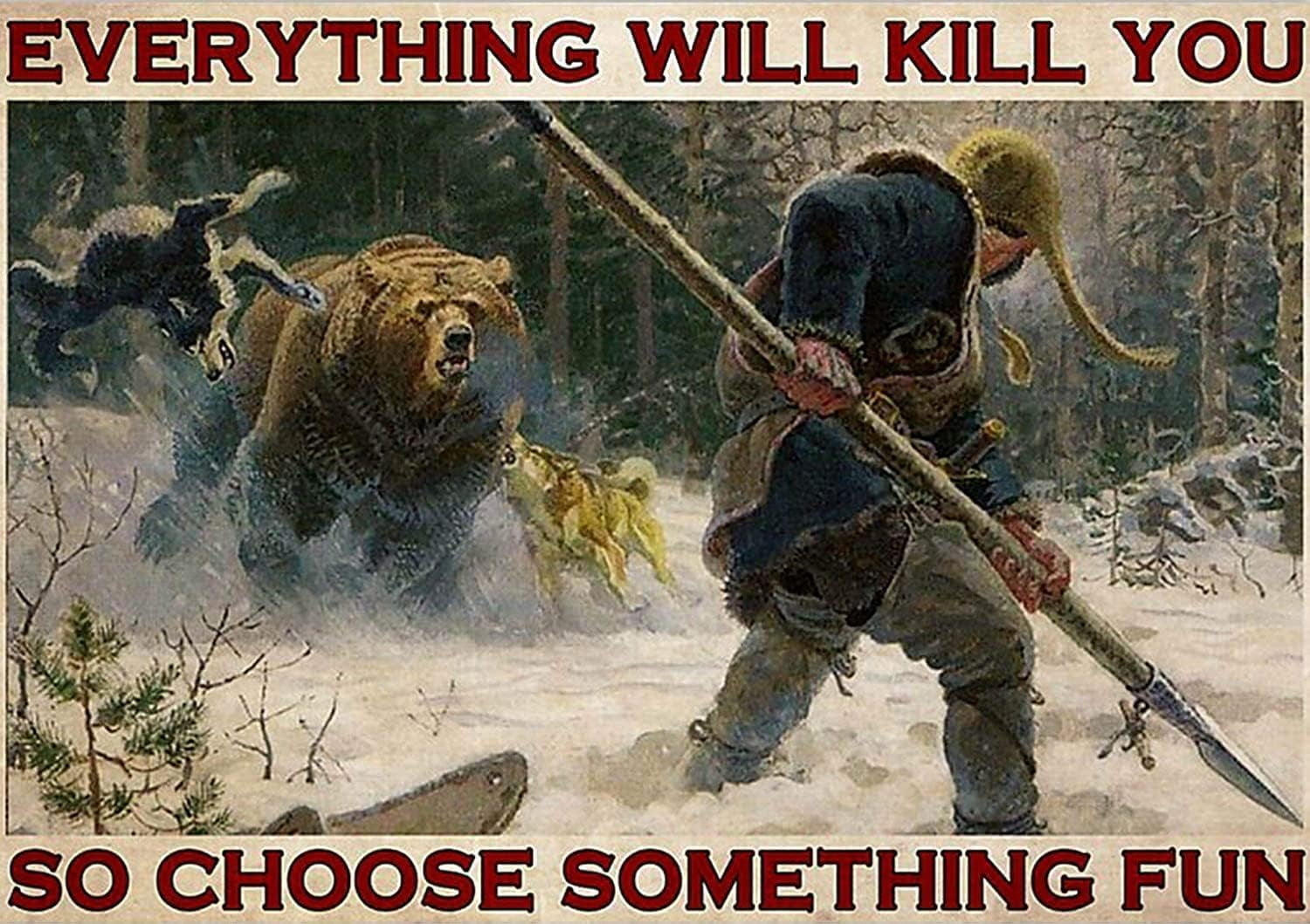 8"X 12" Everything Will Kill You, So Choose Something Fun - Vintage ...