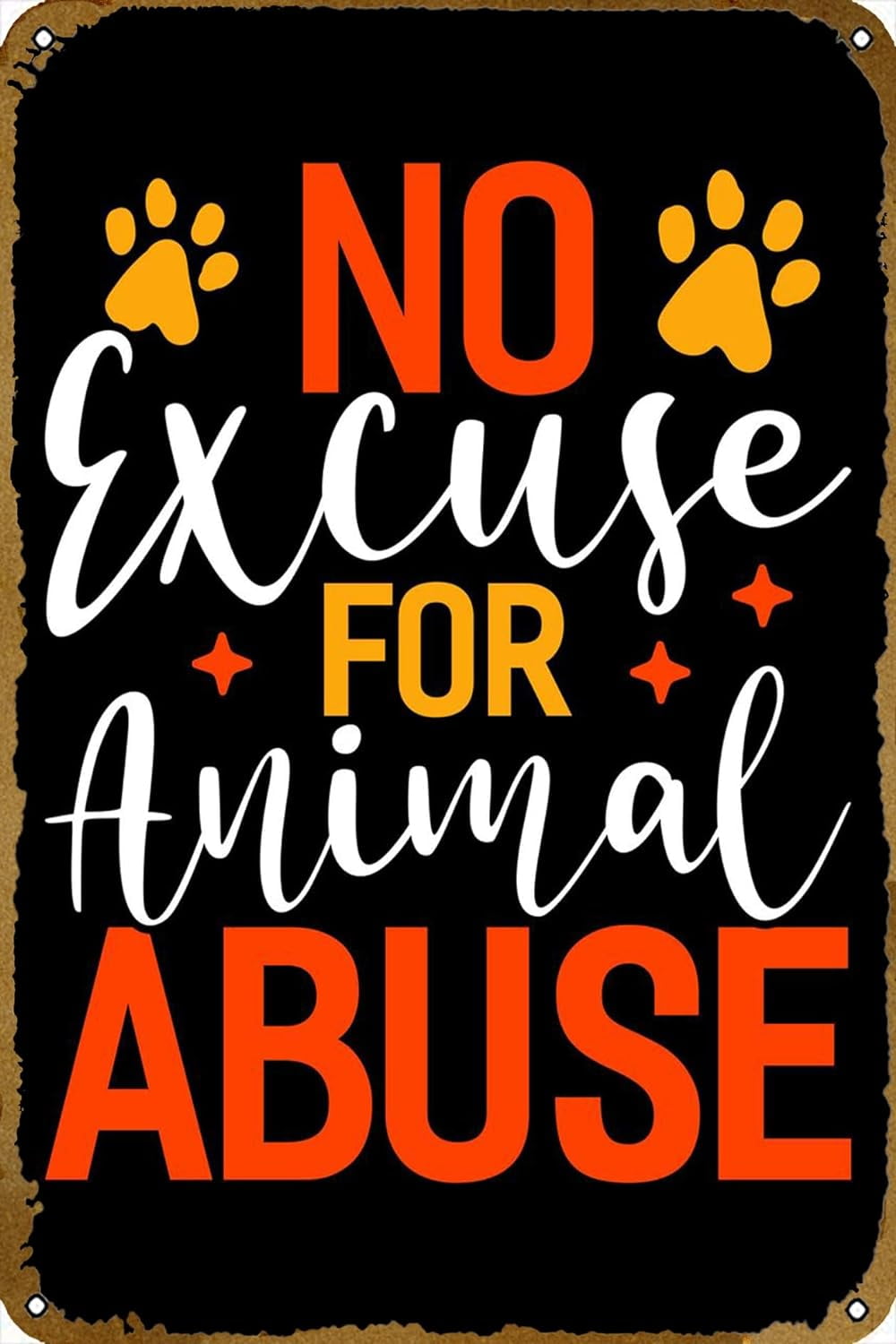 8"X 12" No Excuse For Animal Abuse Metal Tin Sign Iron Wall Decoration ...