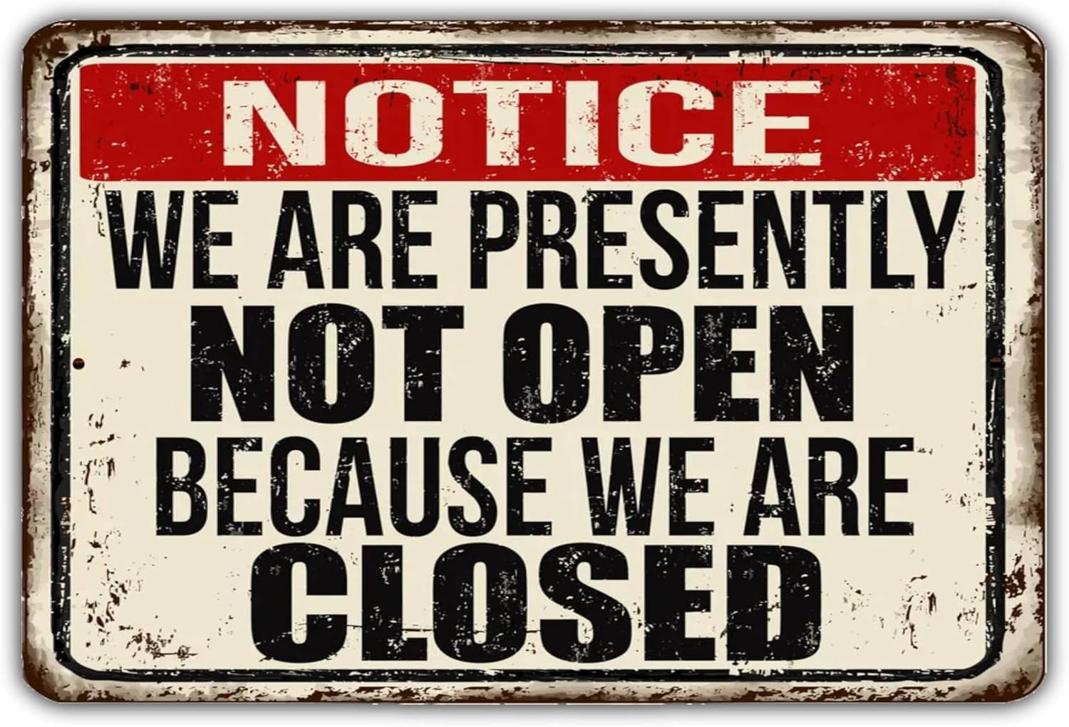 8"X 12" Notice We Are Presently Not Open Because We Are Closed Vintage ...