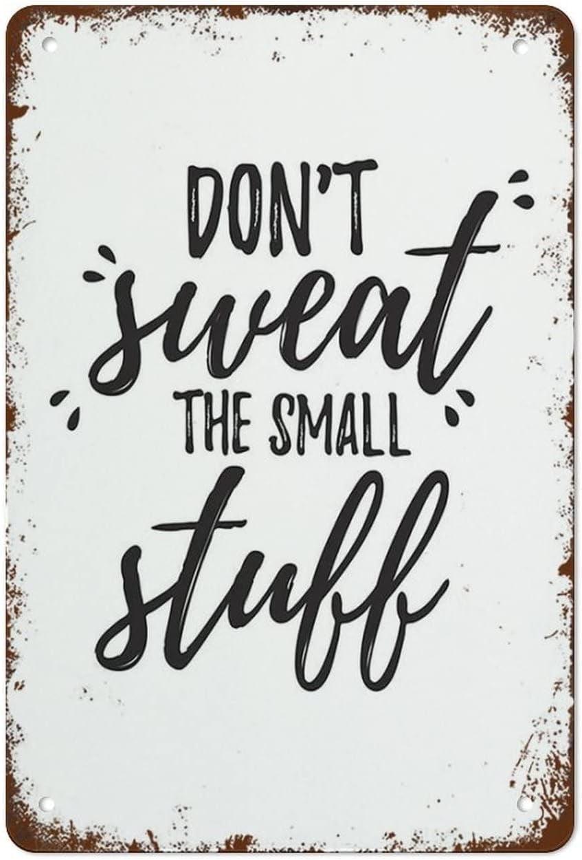 8"X 12" Don't Sweat The Small Stuff Vintage Metal Aluminum Tin Sign ...