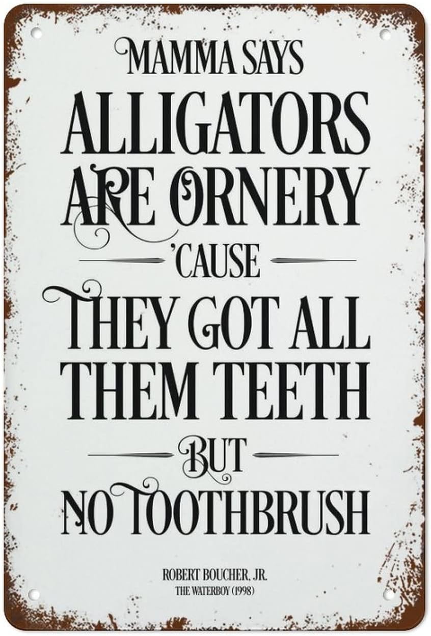 8"X 12" The Waterboy Quote Alligators Are Ornery,Wall Decor Art,Funny ...