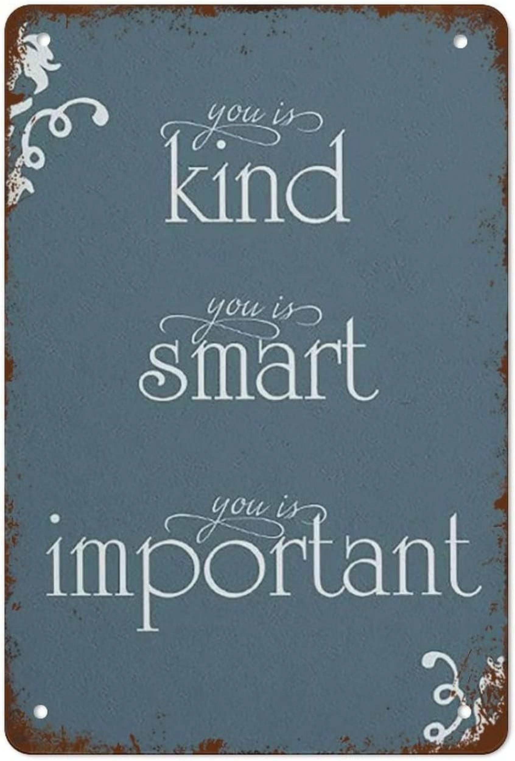 8"X 12" You Is Kind You Is Smart You Is Important Vintage Metal Tin ...