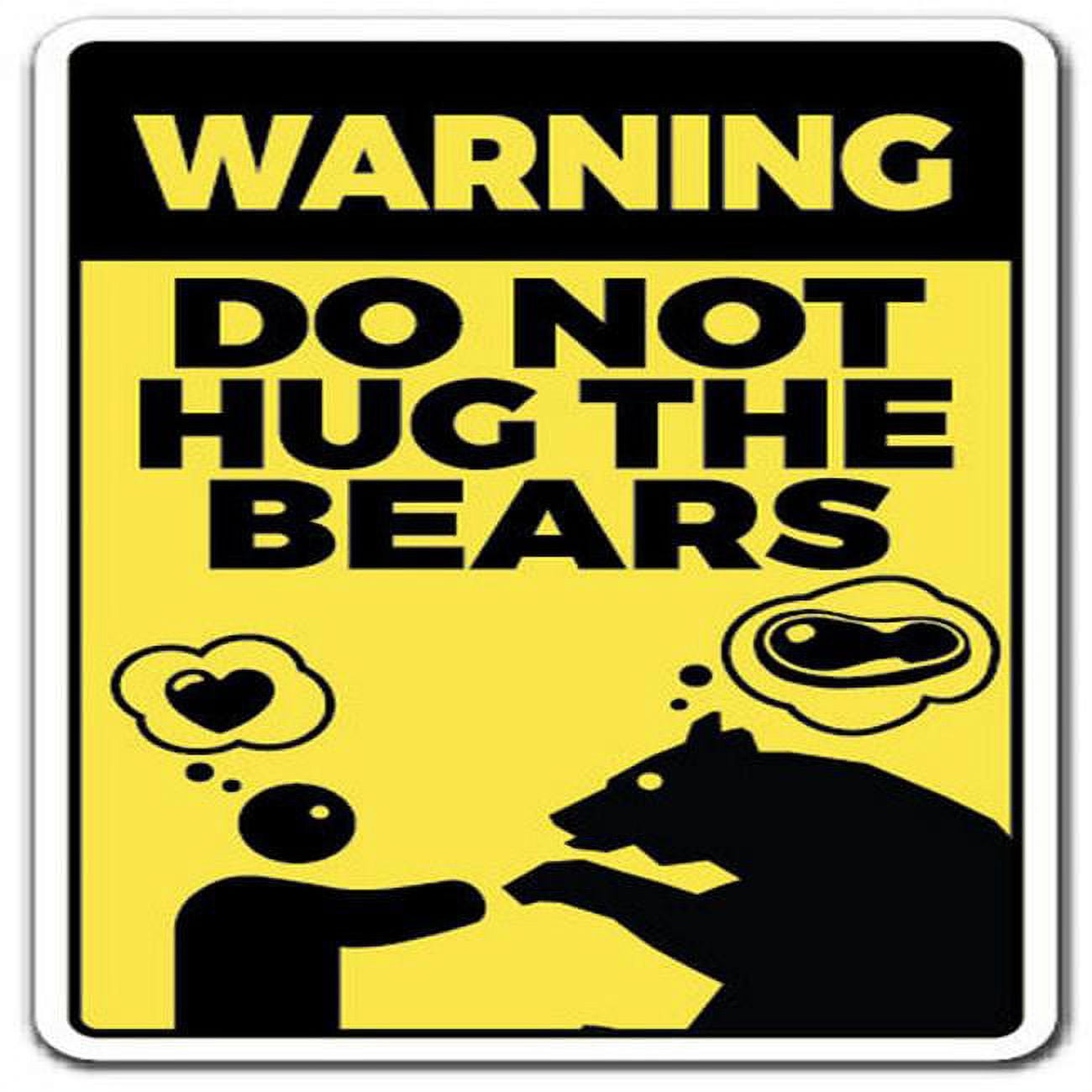 8 in. Do Not Hug the Bears Aluminum Sign - Food Animals Bear Warning ...