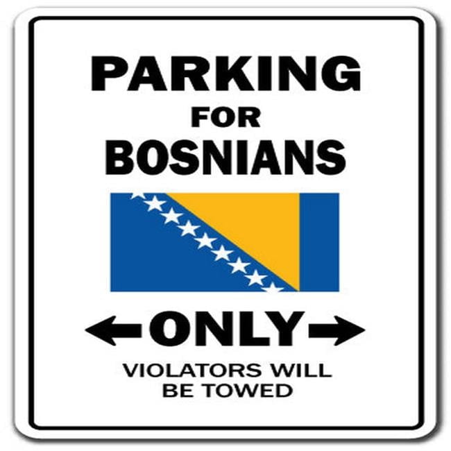 8 in. Parking for Bosnians Only Aluminum Sign - Bosnia Flag National ...
