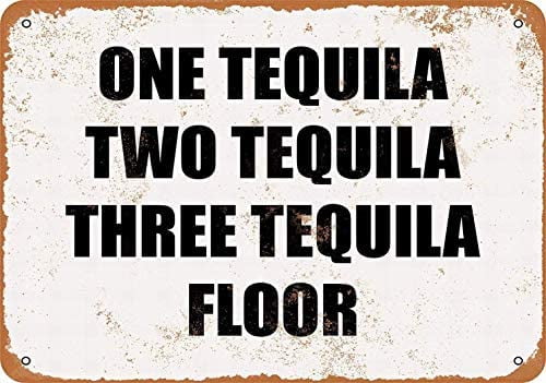 8 x 12 Metal Sign - ONE Tequila, Two Tequila, Three Tequila, Floor ...