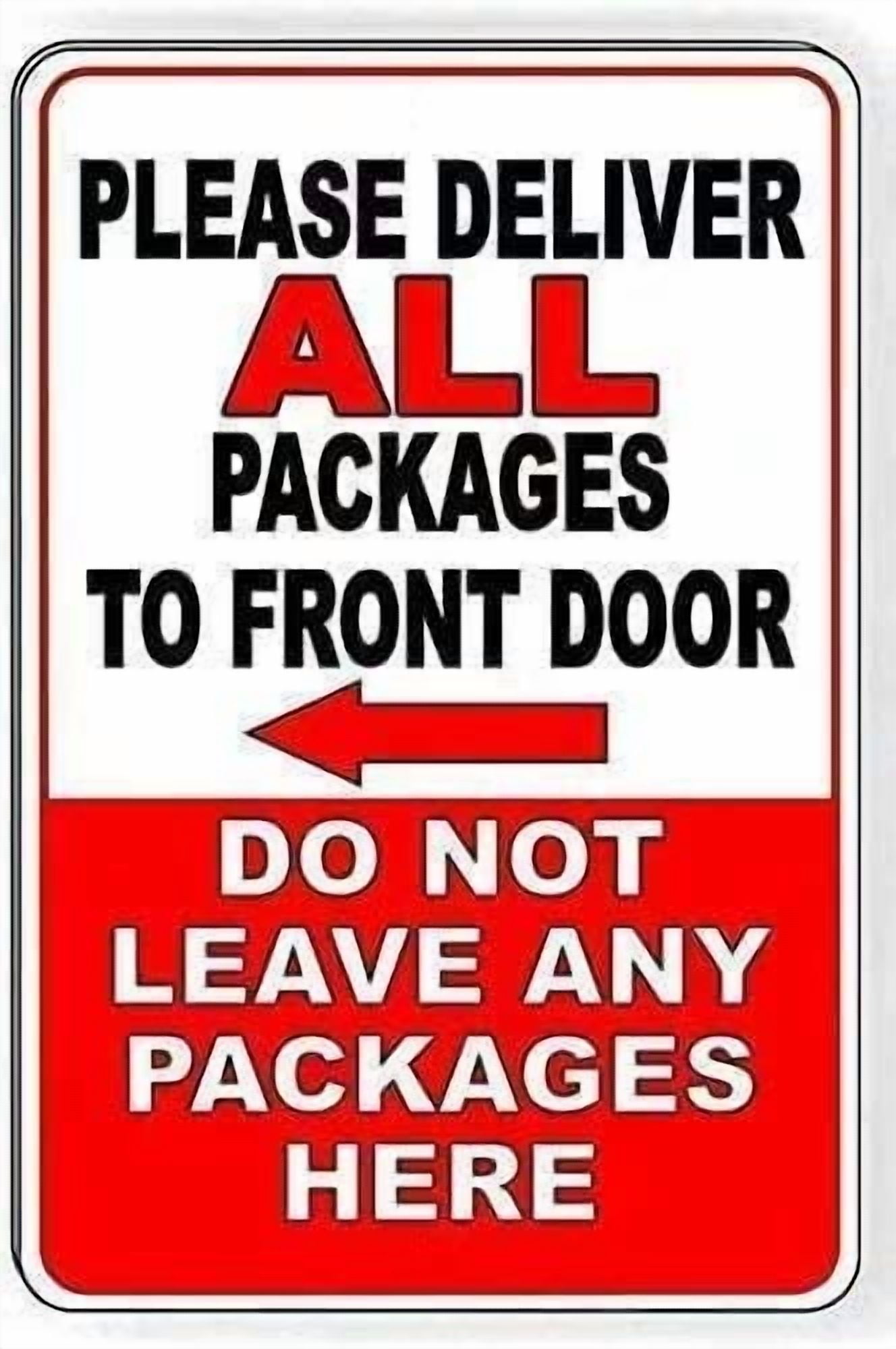 8 x 12 in Metal Tin Sign - Warning Sign Please Deliver All Packages to ...