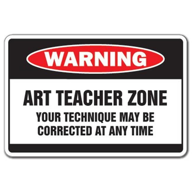 8 x 12 in. Art Teacher Zone Warning Sign - Parking School Artist ...