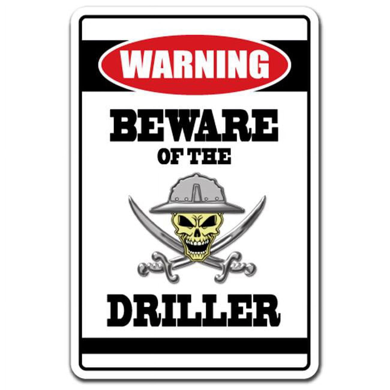 8 x 12 in. Beware of the Driller Warning Decal - Drill Work Man Tools ...