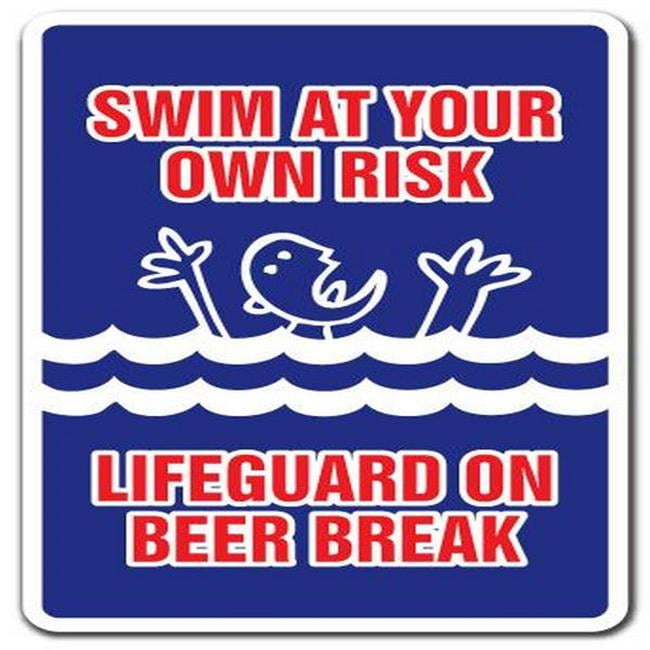 8 x 12 in. Decal - Swim At Your Own Risk Lifeguard on Beer Break ...