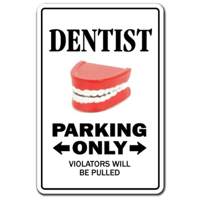 8 x 12 in. Dentist Parking Sign - Walmart.com