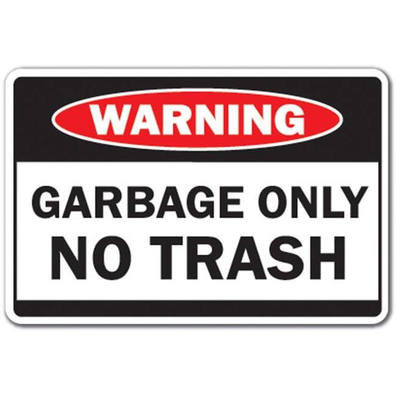 8 x 12 in. Garbage Only Decal - Trash Can Dumpster - Walmart.com