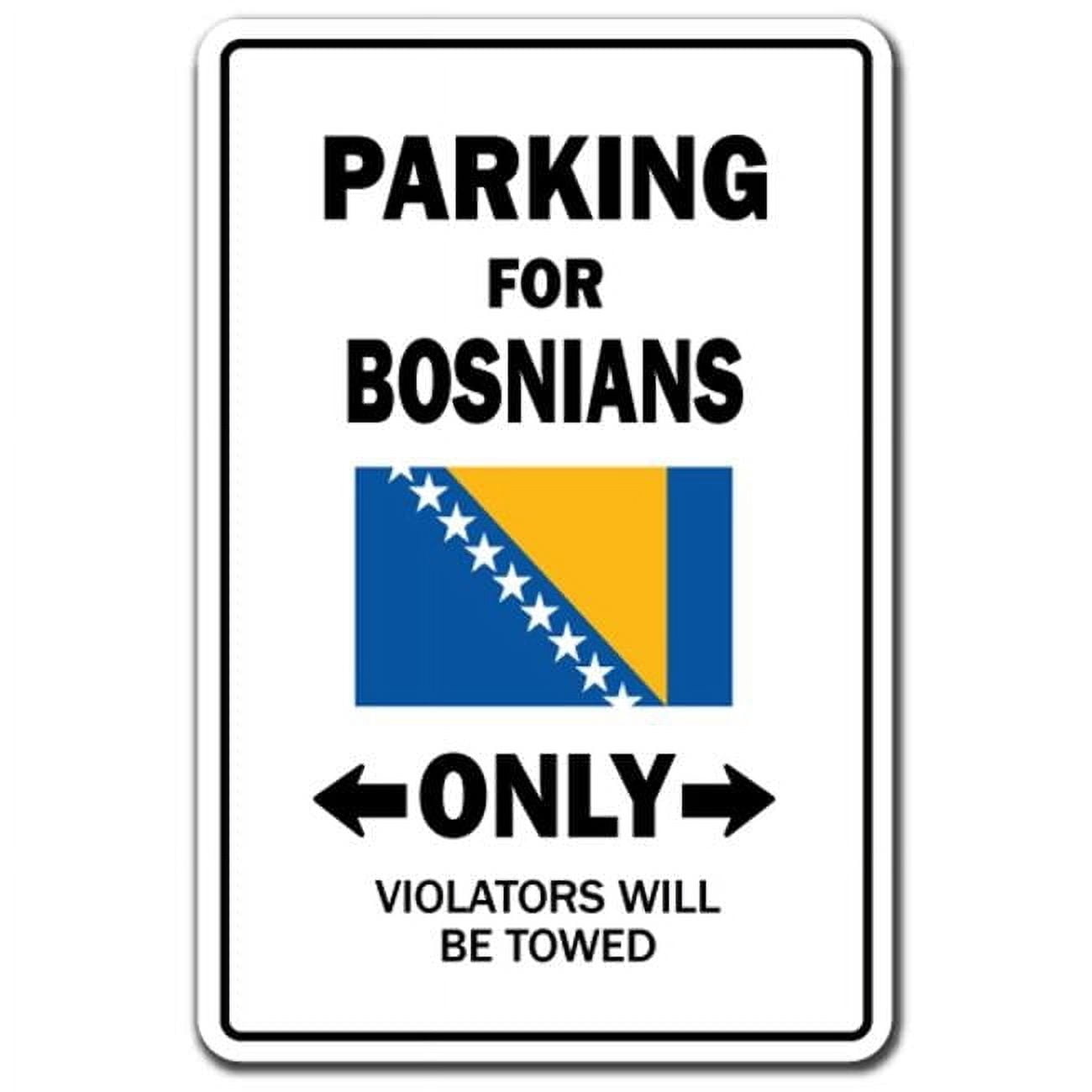 8 x 12 in. Parking for Bosnians Only Decal - Bosnia Flag National Pride ...