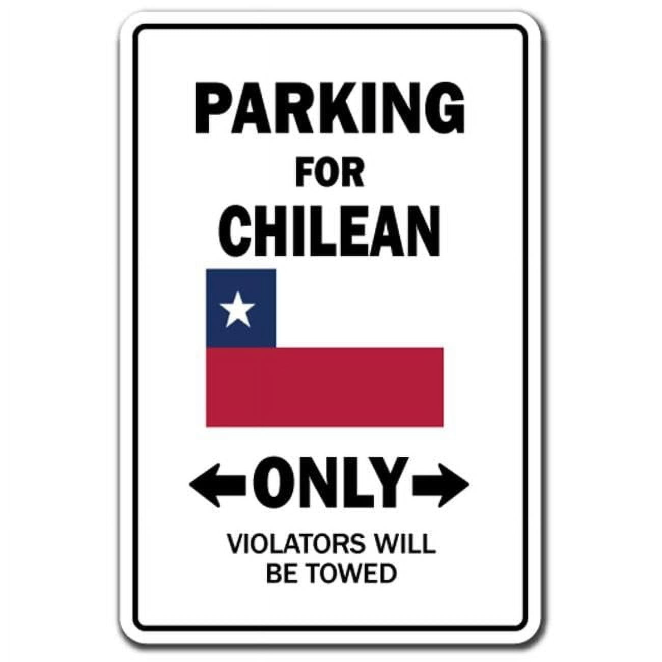 8 x 12 in. Parking for Chilean Only Sign - Chile Flag National Pride ...