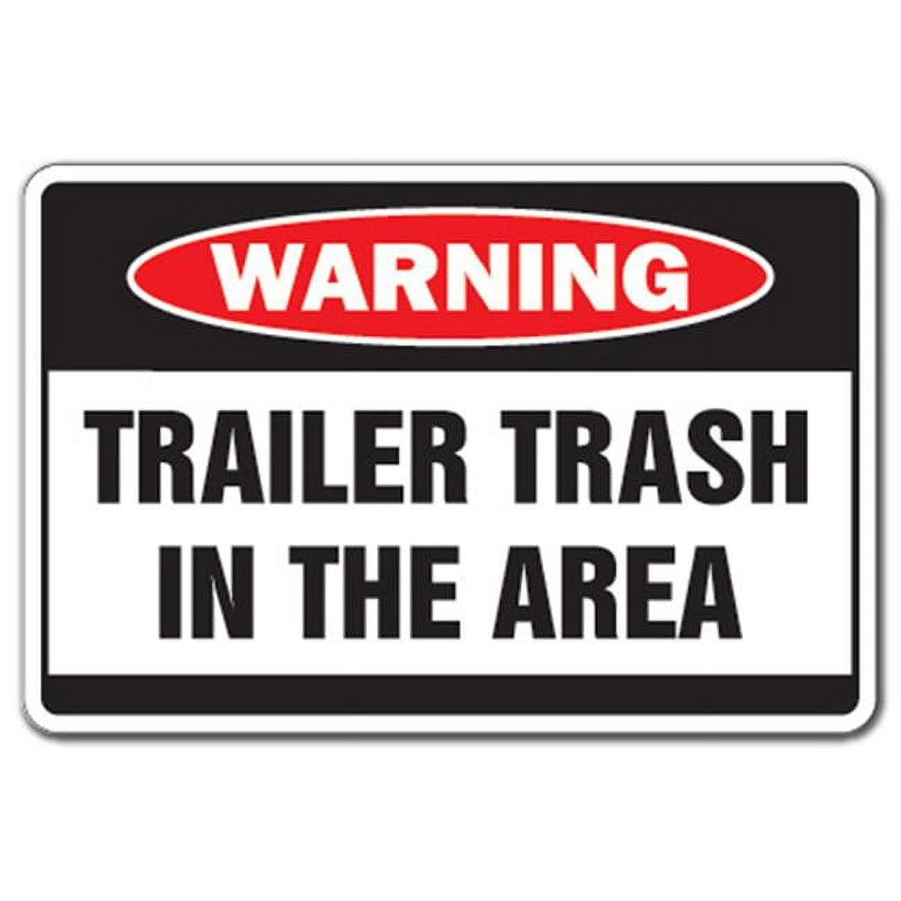 8 x 12 in. Trailer Trash in Area Warning Sign - Garbage Park Signs ...
