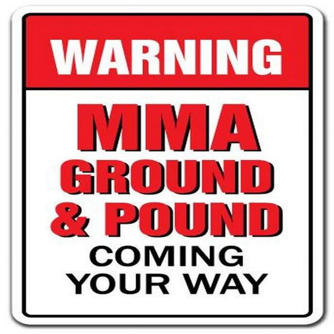 8 x 12 in. Warning Decal - MMA Ground & Pound Coming Your Way - Mixed ...