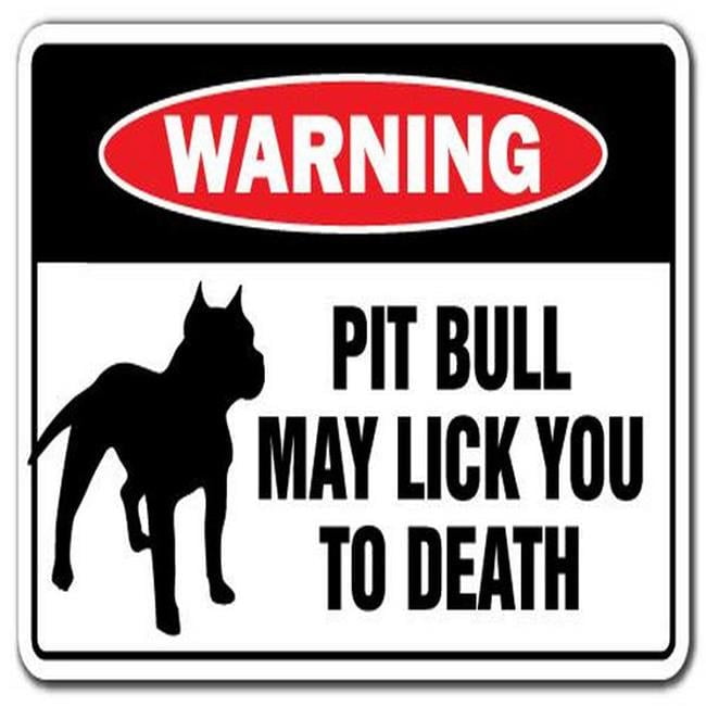 8 x 12 in. Warning Decal - Pit Bull May Lick You to Death - Dog Pet ...