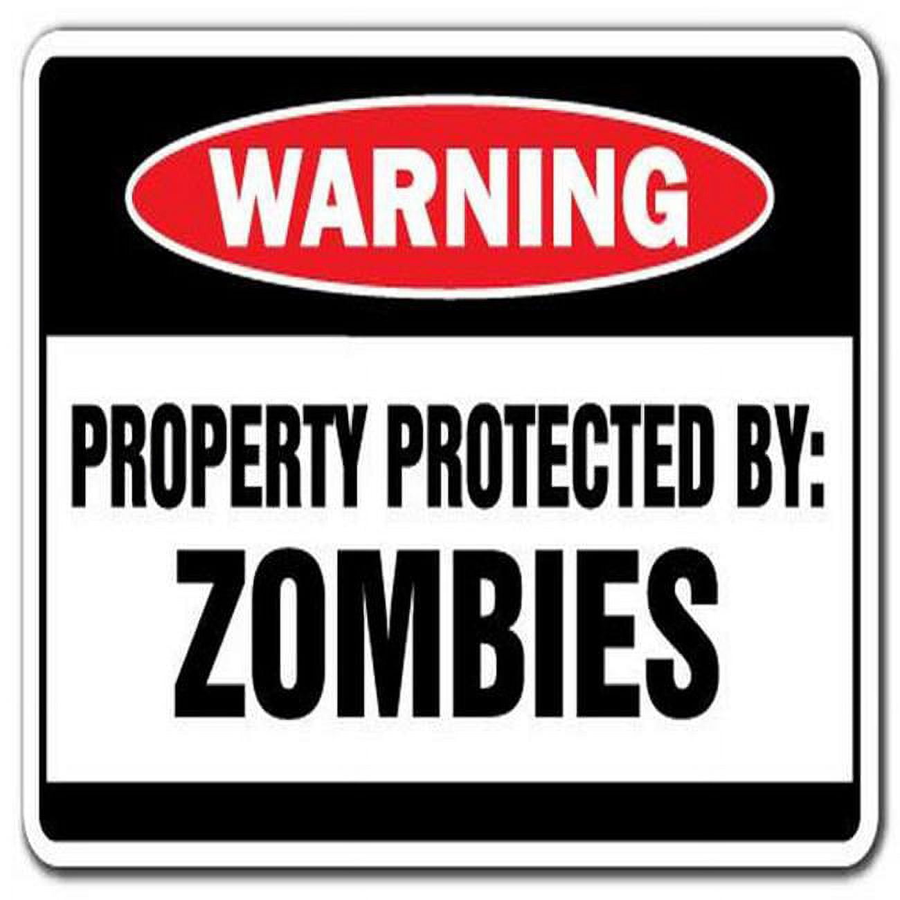 8 x 12 in. Warning Decal - Property Protected by Zombies - Humor ...