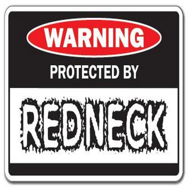 8 x 12 in. Warning Decal - Protected by Redneck - Red Neck Protect ...
