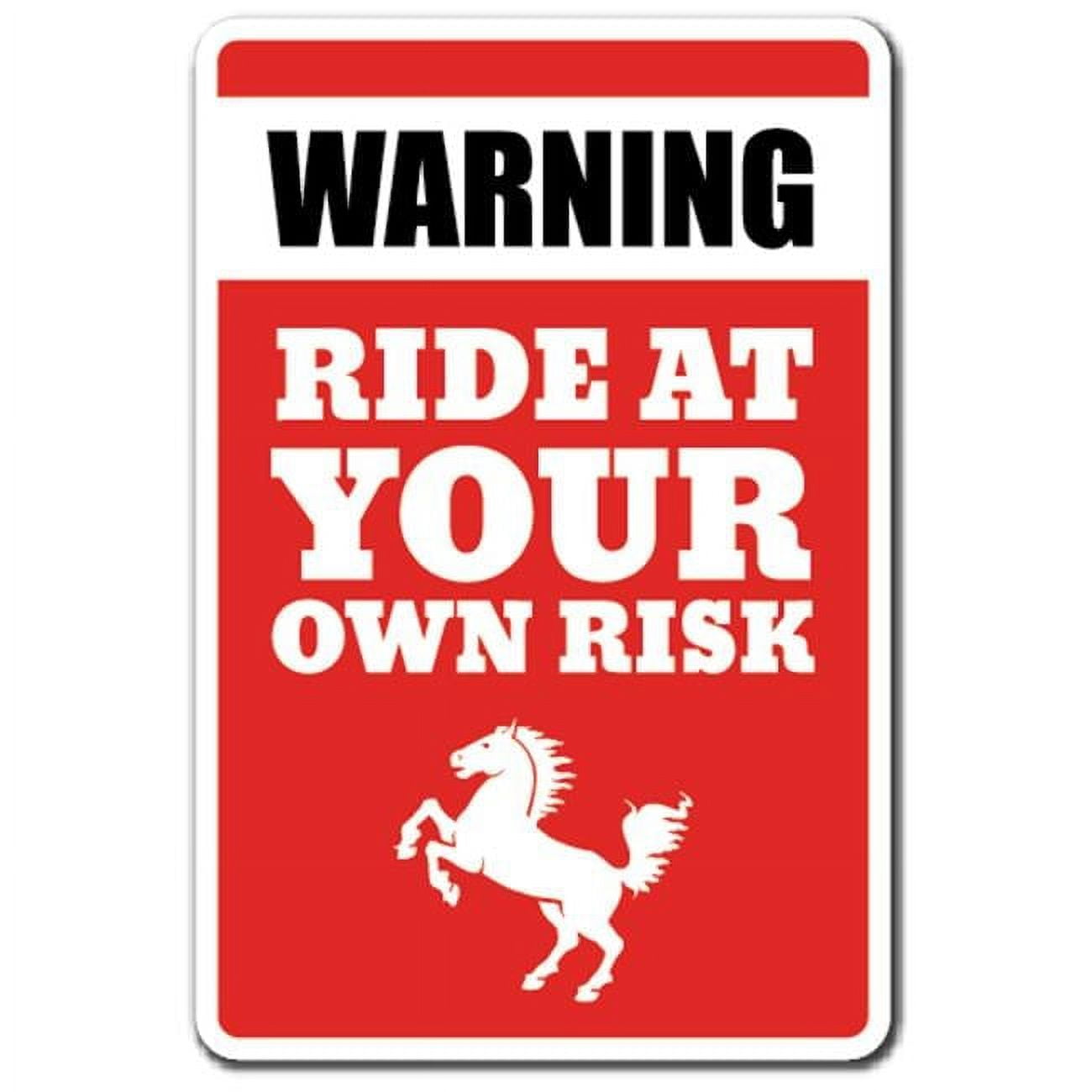 8 x 12 in. Warning Ride At Your Own Risk Sign - Walmart.com